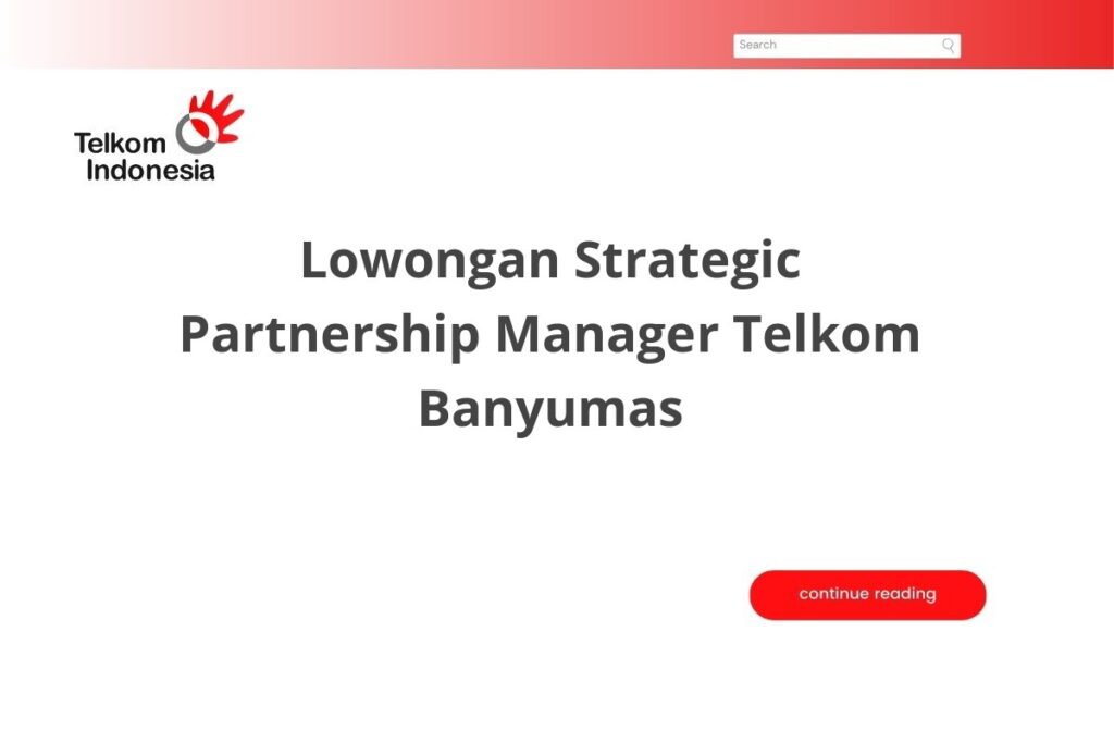 Lowongan Strategic Partnership Manager Telkom Banyumas Tahun 2026 (Cepat)